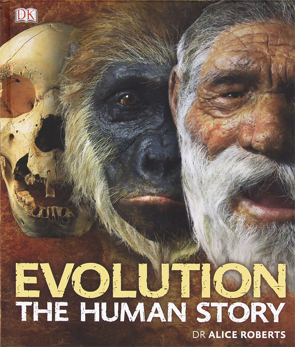 Книга "Evolution: The Human Story" Roberts Alice – купить книгу ISBN ...
