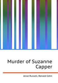 Книга "Murder of Suzanne Capper" – купить книгу ISBN 978-5-5105-7515-6 ...