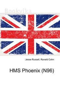 Книга "HMS Phoenix (N96)" – купить книгу ISBN 978-5-5106-5159-1 с ...