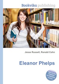 Книга "Eleanor Phelps" – купить книгу ISBN 978-5-5127-2621-1 с быстрой ...