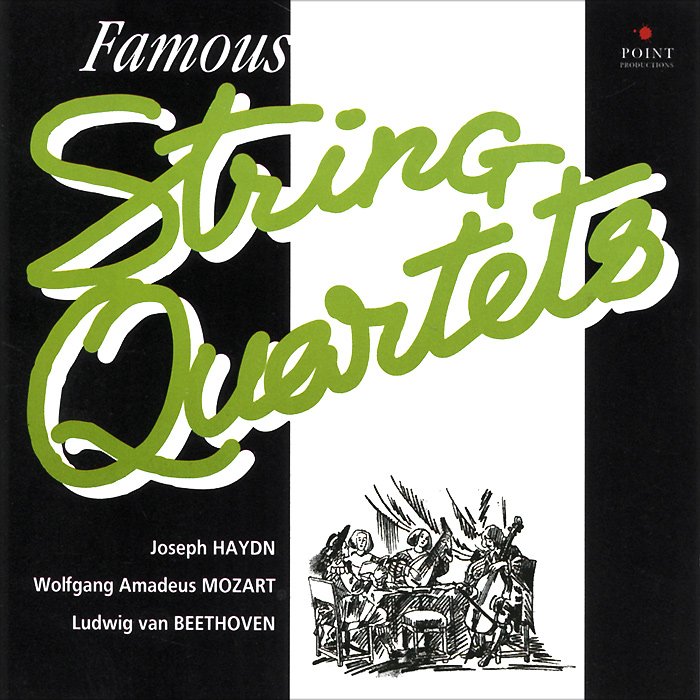 Famous String Quartets. Joseph Haydn, Wolfgang Amadeus Mozart, Ludwig ...