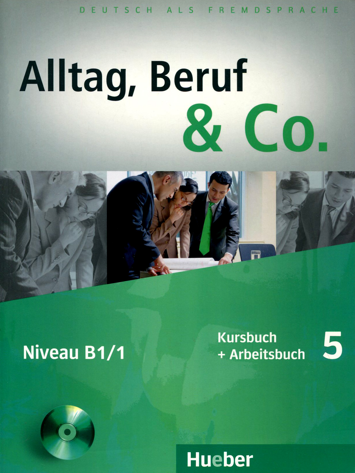 Alltag, Beruf & Co.: Kursbuch + Arbeitsbuch 5: Niveau B1/1 (+ CD-ROM ...