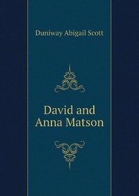 Книга "David and Anna Matson" – купить книгу ISBN 9781148999975 с ...