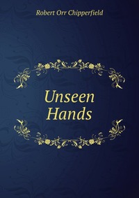 Книга "Unseen Hands" – купить книгу ISBN 978-5-8752-5032-3 с быстрой ...