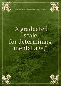 Книга ""A graduated scale for determining mental age,"" – купить книгу ...