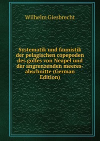 Книга "Systematik und faunistik der pelagischen copepoden des golfes ...