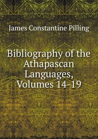 Книга "Bibliography of the Athapascan Languages, Volumes 14-19 ...