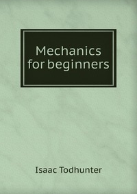 Книга "Mechanics for beginners" – купить книгу ISBN 978-5-8782-8841-5 с ...