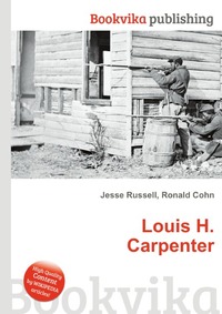 Книга "Louis H. Carpenter" – купить книгу ISBN 978-5-5105-7933-8 с ...
