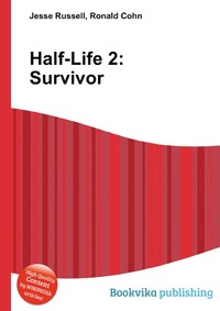 Книга "Half-Life 2: Survivor" – купить книгу ISBN 978-5-5106-0576-1 с ...
