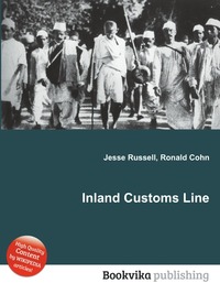 Книга "Inland Customs Line" – купить книгу ISBN 978-5-5106-1340-7 с ...