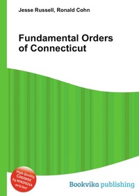 Книга "Fundamental Orders of Connecticut" – купить книгу ISBN 978-5 ...