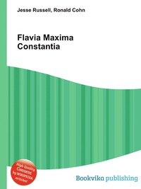 Книга "Flavia Maxima Constantia" – купить книгу ISBN 978-5-5109-5757-0 ...