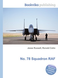 Книга "No. 78 Squadron RAF" – купить книгу ISBN 978-5-5111-0672-4 с ...