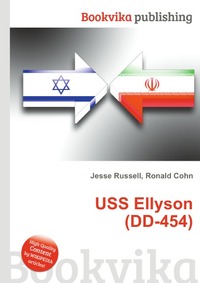 Книга "USS Ellyson (DD-454)" – купить книгу ISBN 978-5-5111-0722-6 с ...