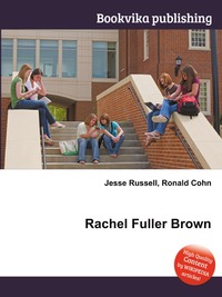Книга "Rachel Fuller Brown" – купить книгу ISBN 978-5-5113-1915-5 с ...