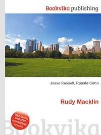Книга "Rudy Macklin" – купить книгу ISBN 978-5-5113-9965-2 с быстрой ...
