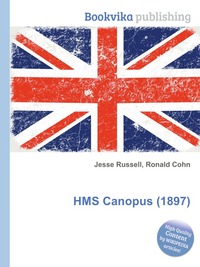 Книга "HMS Canopus (1897)" – купить книгу ISBN 978-5-5119-8236-6 с ...