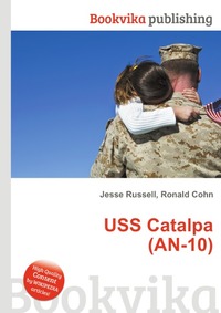 Книга "USS Catalpa (AN-10)" – купить книгу ISBN 978-5-5120-2958-9 с ...