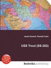 Книга "USS Trout (SS-202)" – купить книгу ISBN 978-5-5121-6581-2 с ...