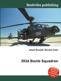 Книга "393d Bomb Squadron" – купить книгу ISBN 978-5-5122-4249-0 с ...