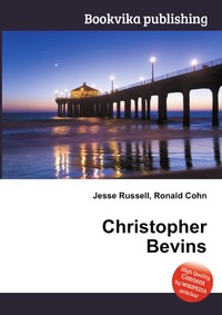 Книга "Christopher Bevins" – купить книгу ISBN 978-5-5122-7126-1 с ...