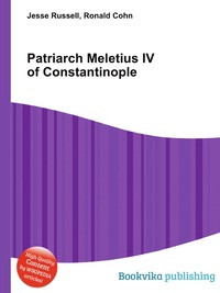 Характеристики Patriarch Meletius IV of Constantinople, подробное ...