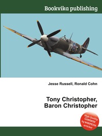 Книга "Tony Christopher, Baron Christopher" – купить книгу ISBN 978-5 ...