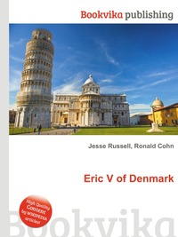 Книга "Eric V of Denmark" – купить книгу ISBN 978-5-5126-5115-5 с ...