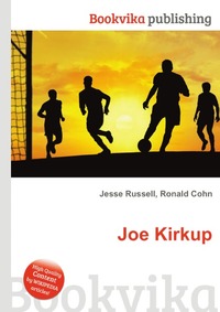 Книга "Joe Kirkup" – купить книгу ISBN 978-5-5127-0477-6 с быстрой доставкой в интернет-магазине ...