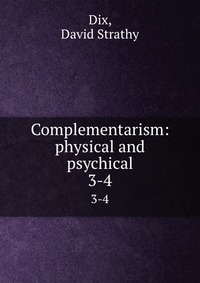 Книга "Complementarism: physical and psychical" – купить книгу ISBN 978 ...