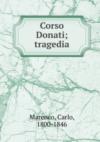 Книга "Corso Donati; tragedia" – купить книгу ISBN 978-5-8842-3625-7 с ...