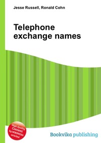 Книга "Telephone exchange names" – купить книгу ISBN 978-5-5135-8411-7 ...