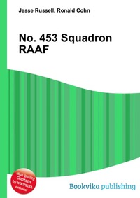 Книга "No. 453 Squadron RAAF" – купить книгу ISBN 978-5-5138-6893-4 с ...
