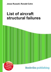 Характеристики List of aircraft structural failures, подробное описание ...