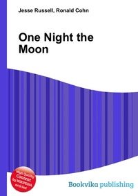 Книга "One Night the Moon" – купить книгу ISBN 978-5-5144-4013-9 с ...
