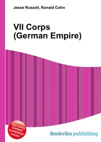 Книга "VII Corps (German Empire)" – купить книгу ISBN 978-5-5147-0886-4 ...