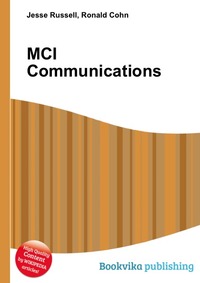 Книга "MCI Communications" – купить книгу ISBN 978-5-5149-7661-4 с ...