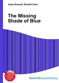 Книга "The Missing Shade of Blue" – купить книгу ISBN 978-5-5081-7194-0 ...