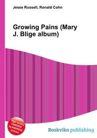 Книга "Growing Pains (Mary J. Blige album)" – купить книгу ISBN 978-5 ...