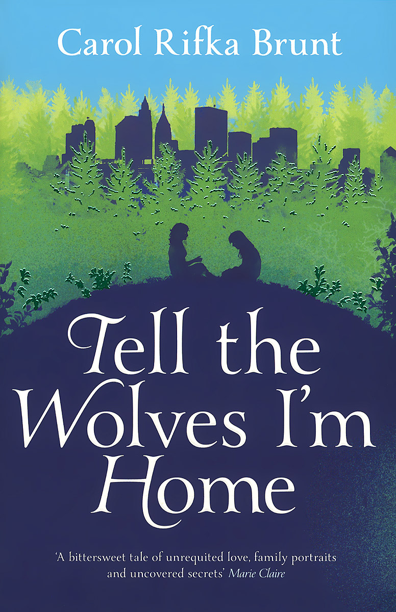 Tell the Wolves I'm Home | Брант Кэрол Рифка - купить с доставкой по ...