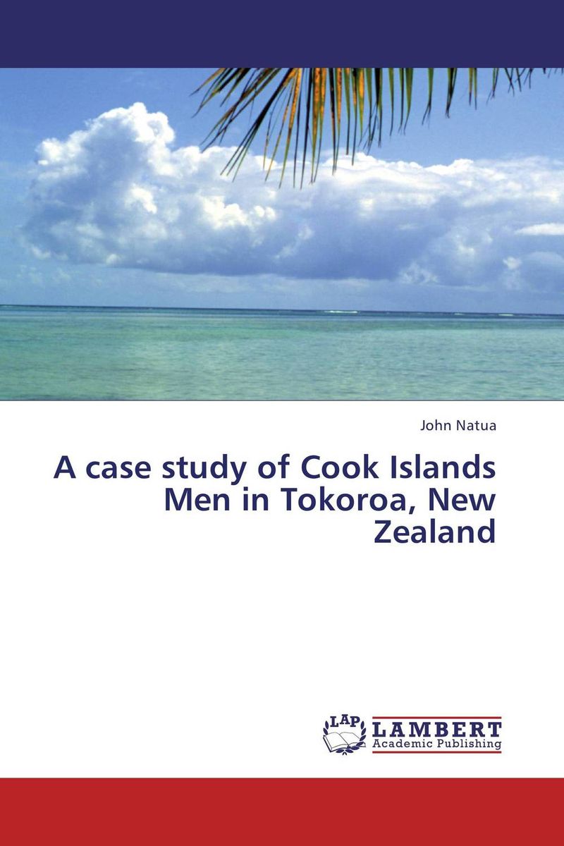 Книга "A case study of Cook Islands Men in Tokoroa, New Zealand ...
