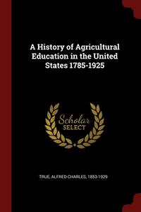 Книга "A History of Agricultural Education in the United States 1785 ...