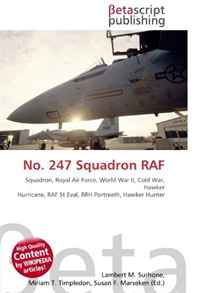 Книга "No. 247 Squadron RAF: Squadron, Royal Air Force, World War II ...