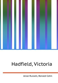 Книга "Hadfield, Victoria" – купить книгу ISBN 978-5-5108-9368-7 с ...