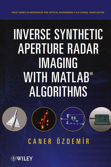 Книга "Inverse Synthetic Aperture Radar Imaging With Matlab Algorithms" Ozdemir Caner – купить ...