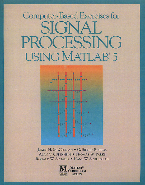 Книга "Computer-Based Exercises for Signal Processing Using Matlab 5 ...