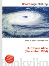 Книга "Hurricane Alice (December 1954)" – купить книгу ISBN 978-5-5106 ...