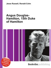 Книга "Angus Douglas-Hamilton, 15th Duke of Hamilton" – купить книгу ...