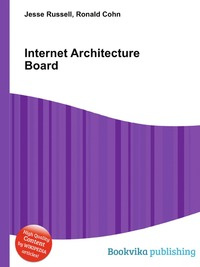 Книга "Internet Architecture Board" – купить книгу ISBN 978-5-5109-8118 ...